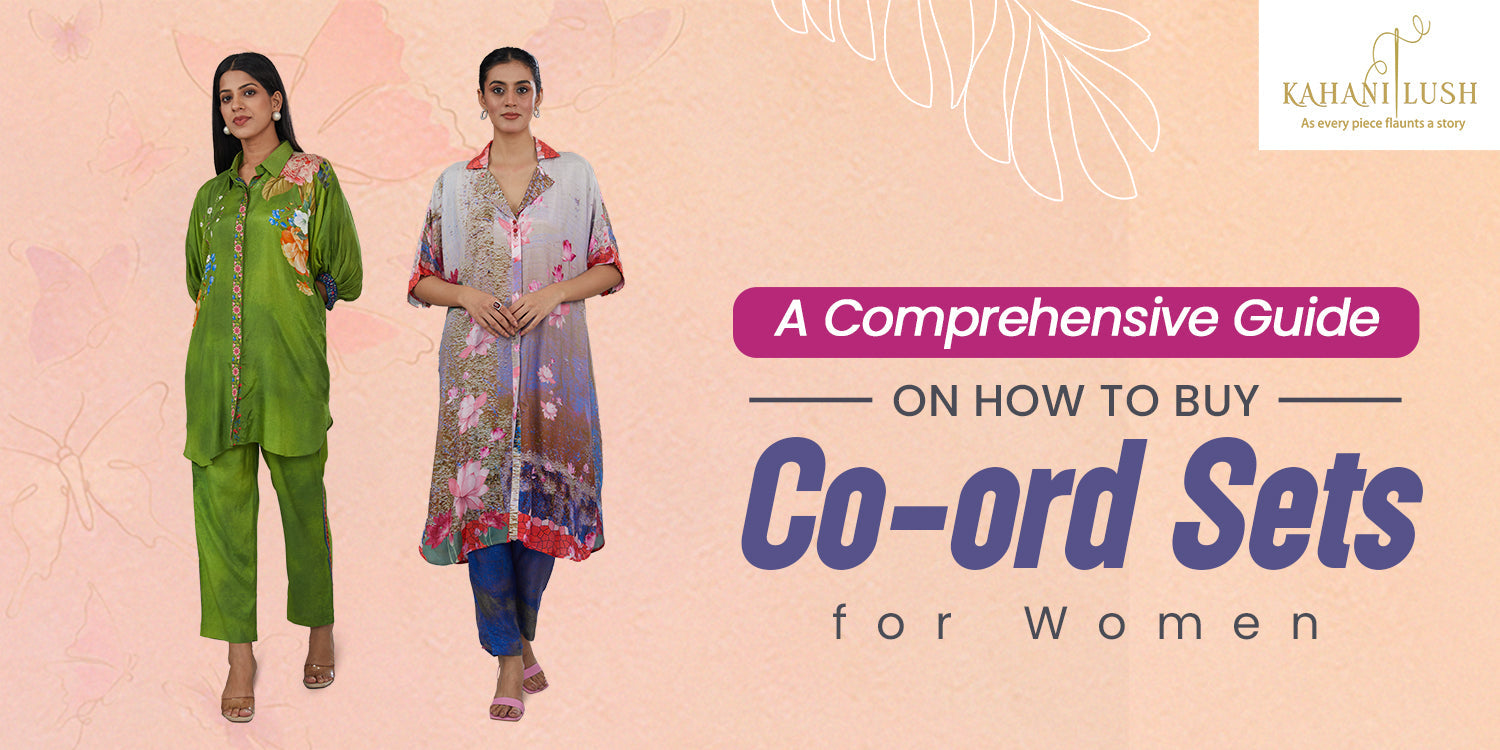 A Comprehensive Guide on How to Buy Co-ord Sets for Women – Kahani Lush